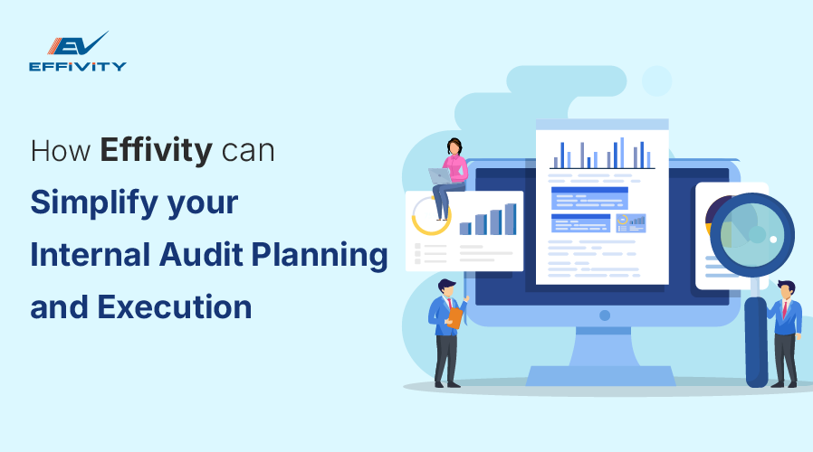 How Effivity Can Simplify Your Internal Audit Planning and Execution